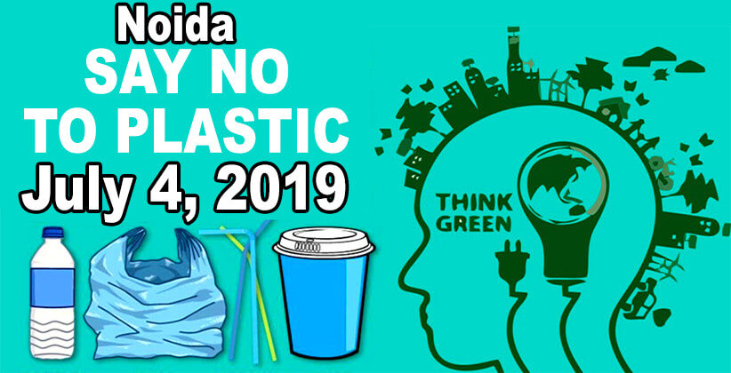 Noida To Be Made Plastic-Free City, Campaign On ‘Say No To Plastic’ To ...